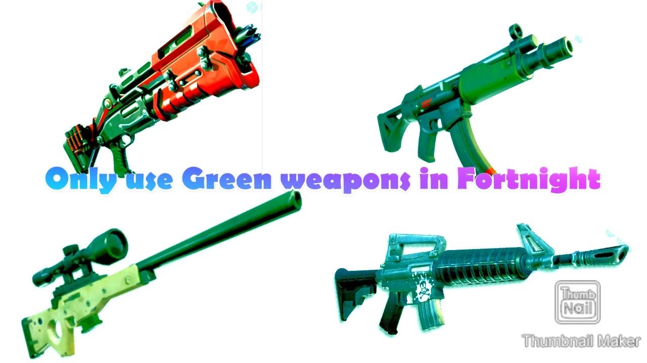 Only use green weapons in fortnight - YouTube