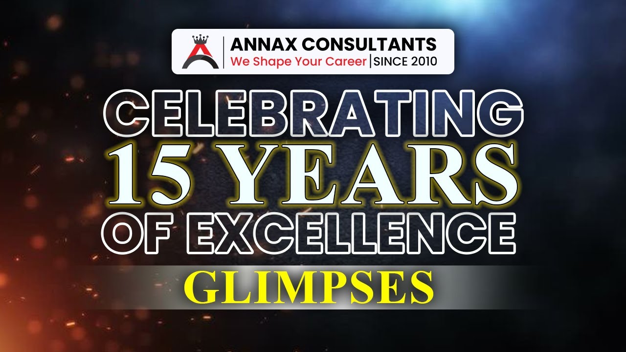 CELEBRATING 15 YEARS OF EXCELLENCE & SUCCESS AT ANNAX CONSULTANTS ...