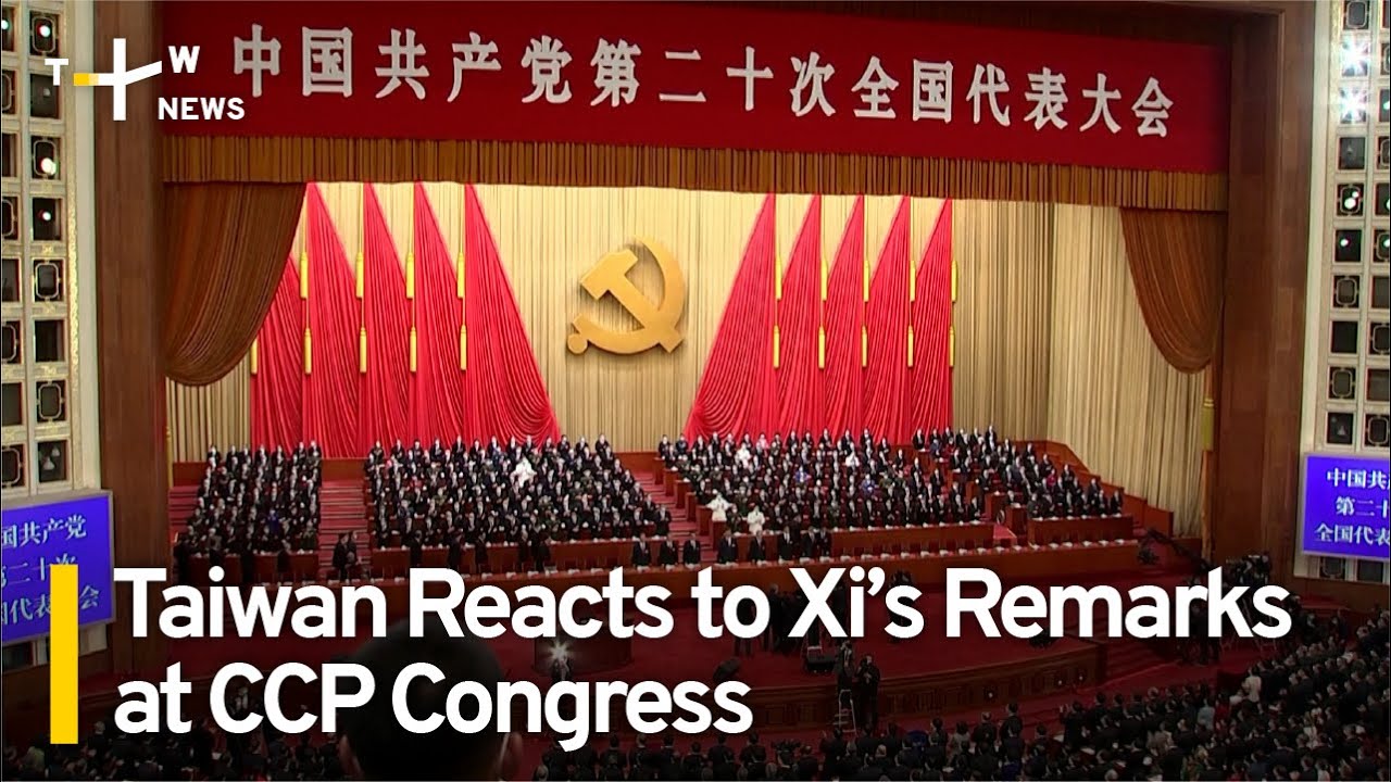 Taiwan Reacts to Xi Jinping's Remarks at Communist Party Congress ...