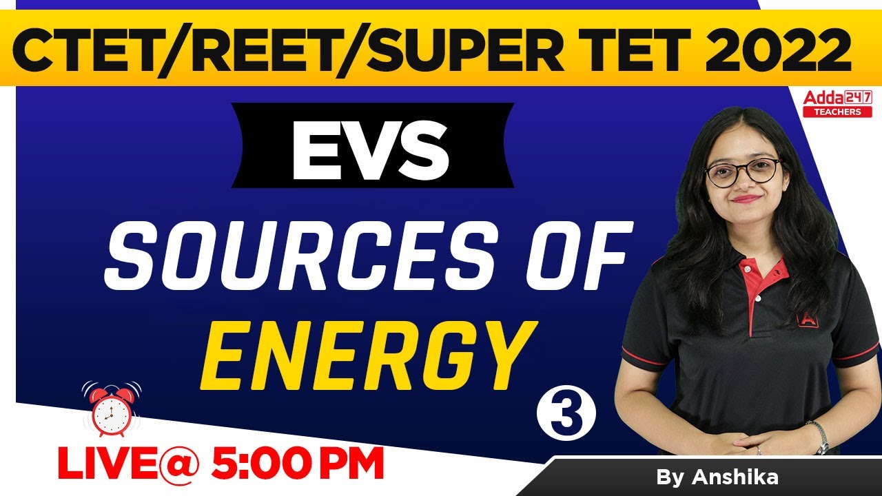 CTET/REET/SUPER TET 2022 | EVS | Sources of Energy #3 For All TET Exams - YouTube