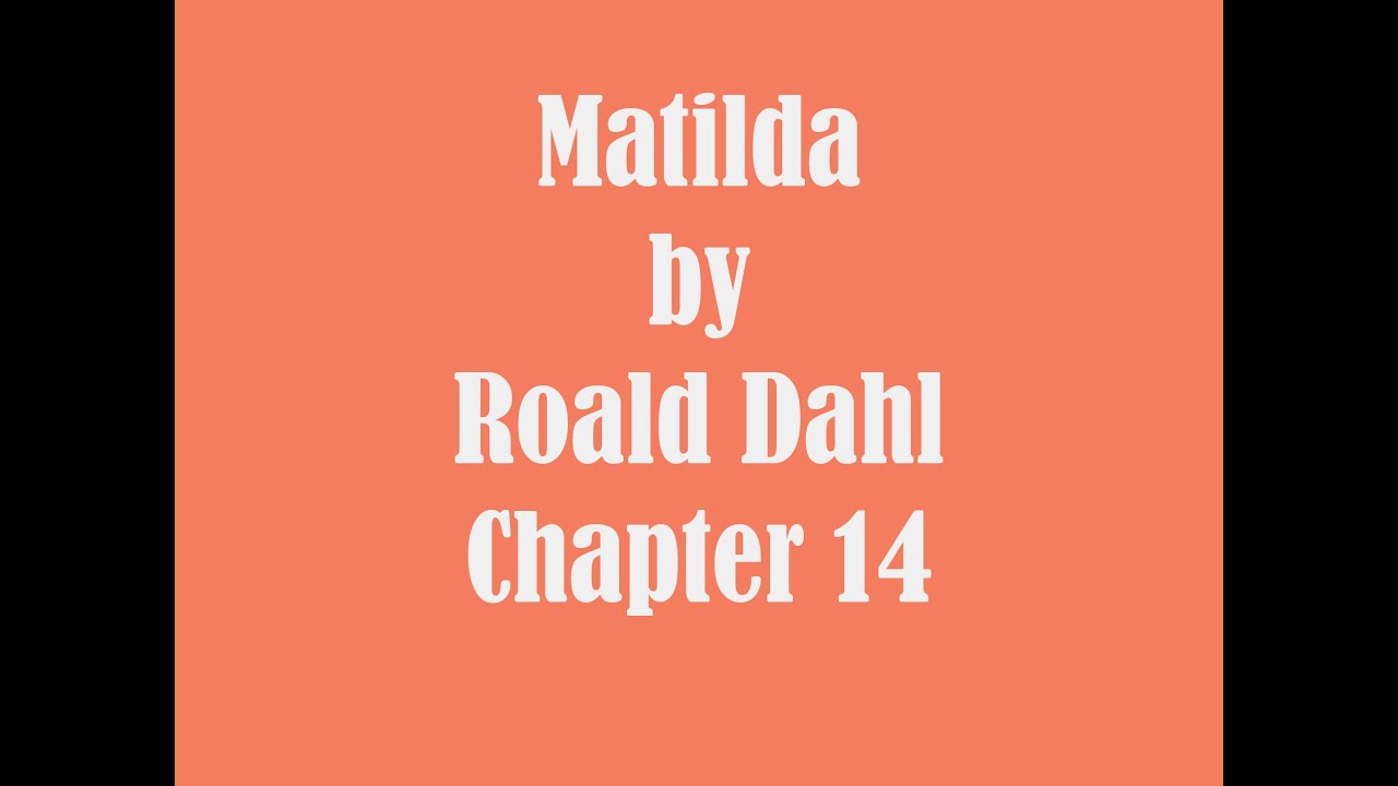 Matilda Chapter 14 - YouTube