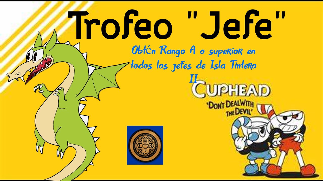 Cuphead: Trofeo / Logro "Jefe" - Obtén Rango A en todos los jefes de ...