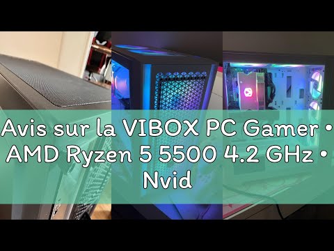 Avis sur la VIBOX PC Gamer • AMD Ryzen 5 5500 4.2 GHz • Nvidia RTX 5060 8 GB • 16 GB RAM • 1 TB NVMe