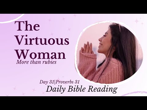 The Virtuous Woman | Daily Bible Reading | Day 31 | Proverbs 31 - YouTube