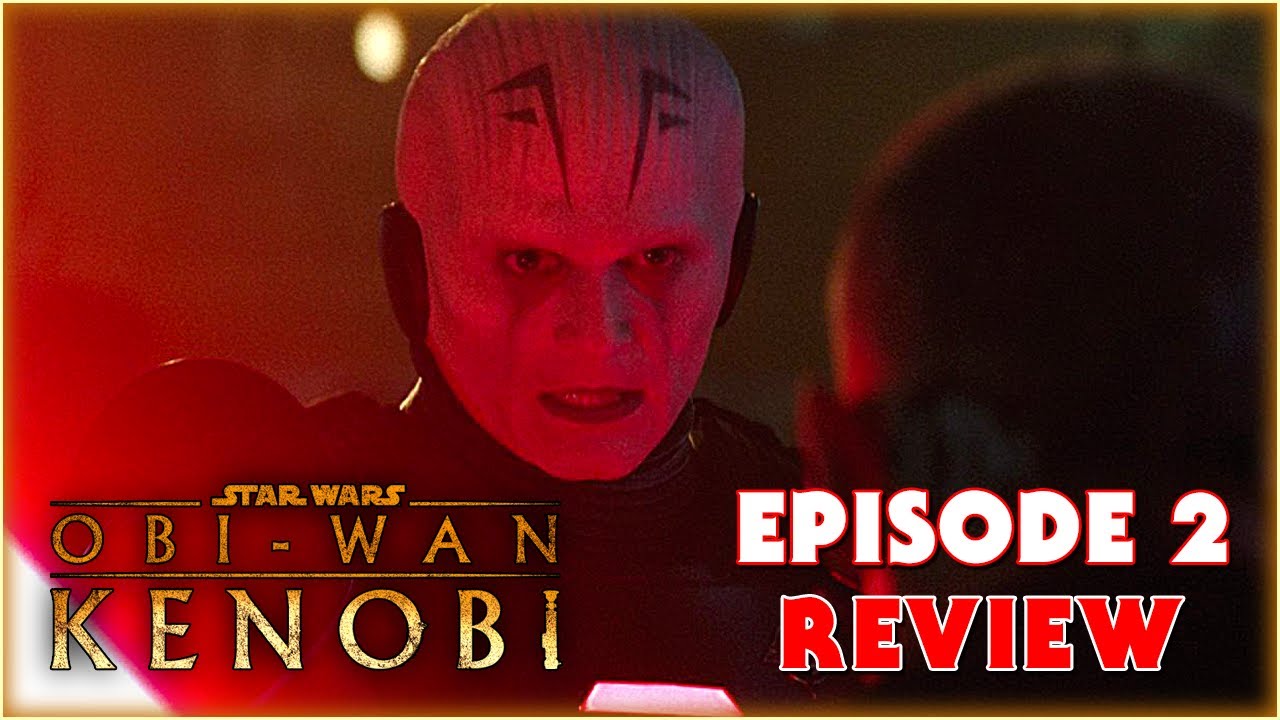 Star Wars: Obi-wan Kenobi EPISODE 2 Review (SPOILERS) - YouTube