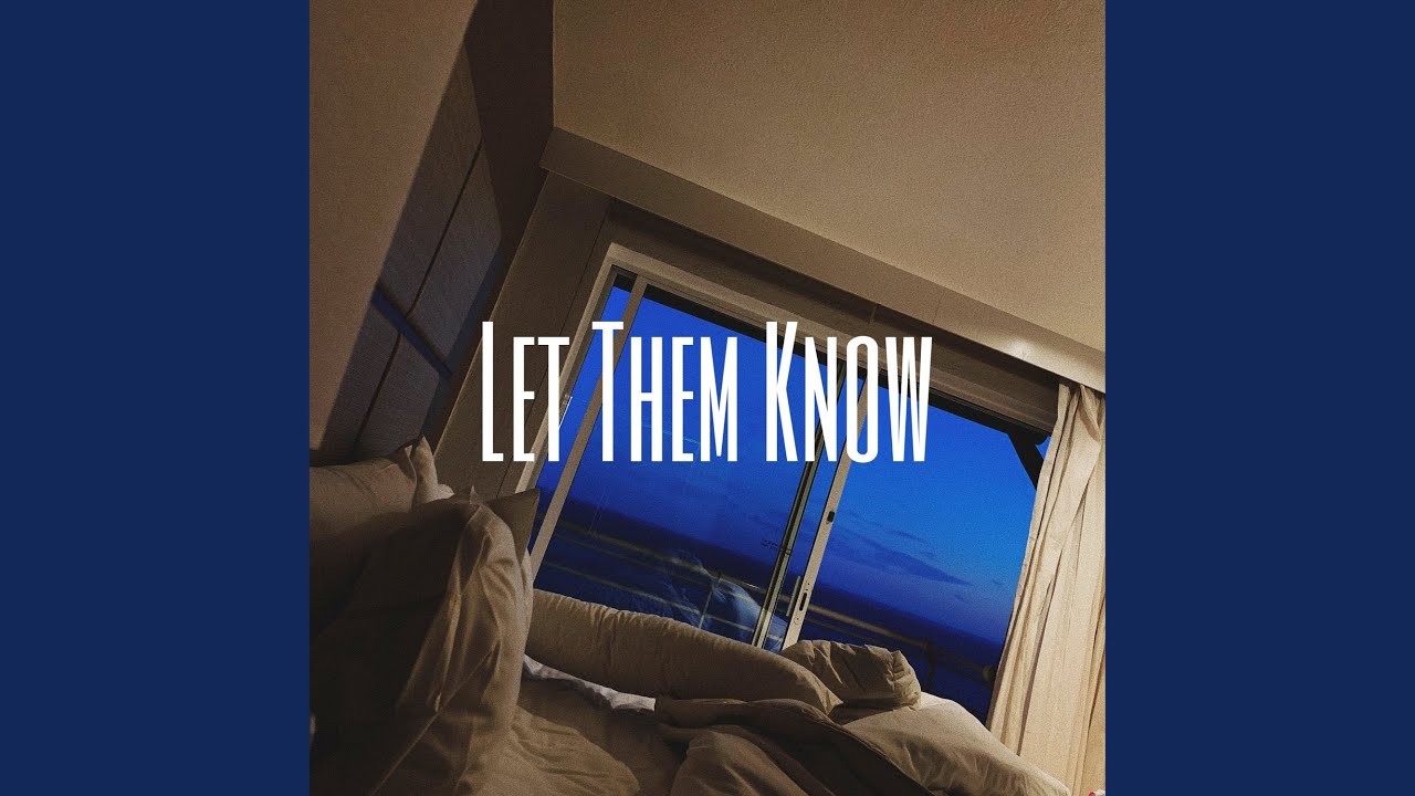 Let Them Know - YouTube