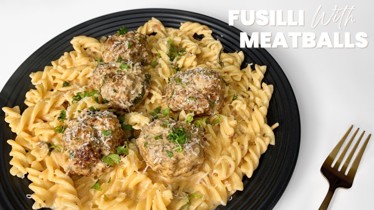 Creamy Fusilli With Meatballs | Easy Pasta Recipe - YouTube