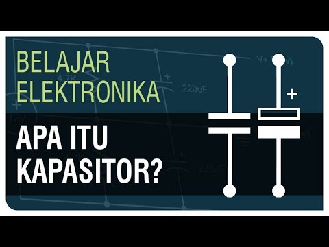 Apa itu Kapasitor? - Belajar Elektronika Ep. 11