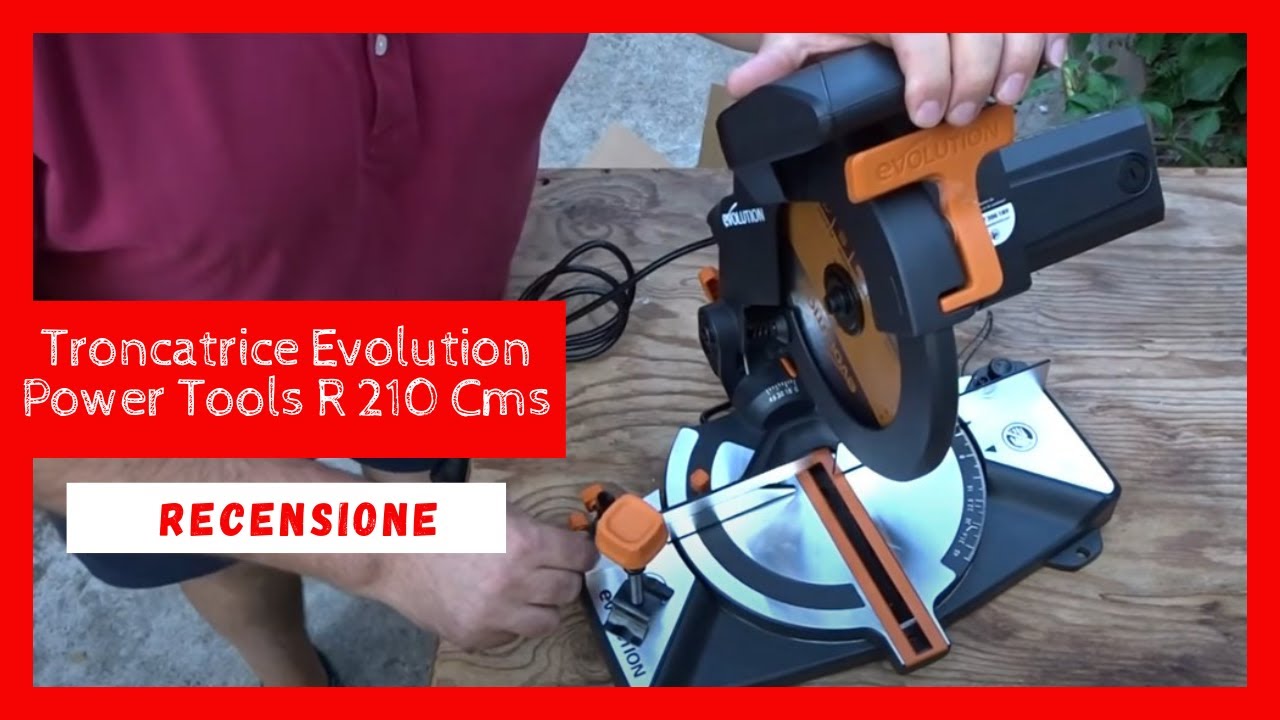 Troncatrice Evolution Power Tools R 210 Cms #hobbyetest #evolution # ...