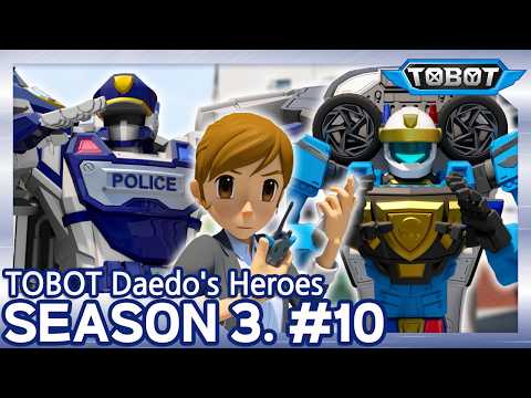 #10. The Taking of Daedo P.D. | Daedo's Heroes Season 3 | Tobot English | New Episode