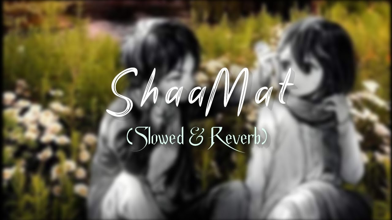 Shamat – Slowed & Reverb | - YouTube