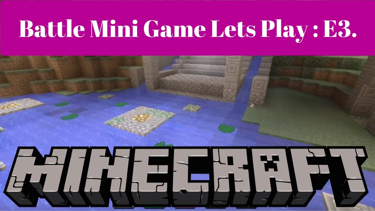 Minecraft : Battle Mini Game : E3 - YouTube
