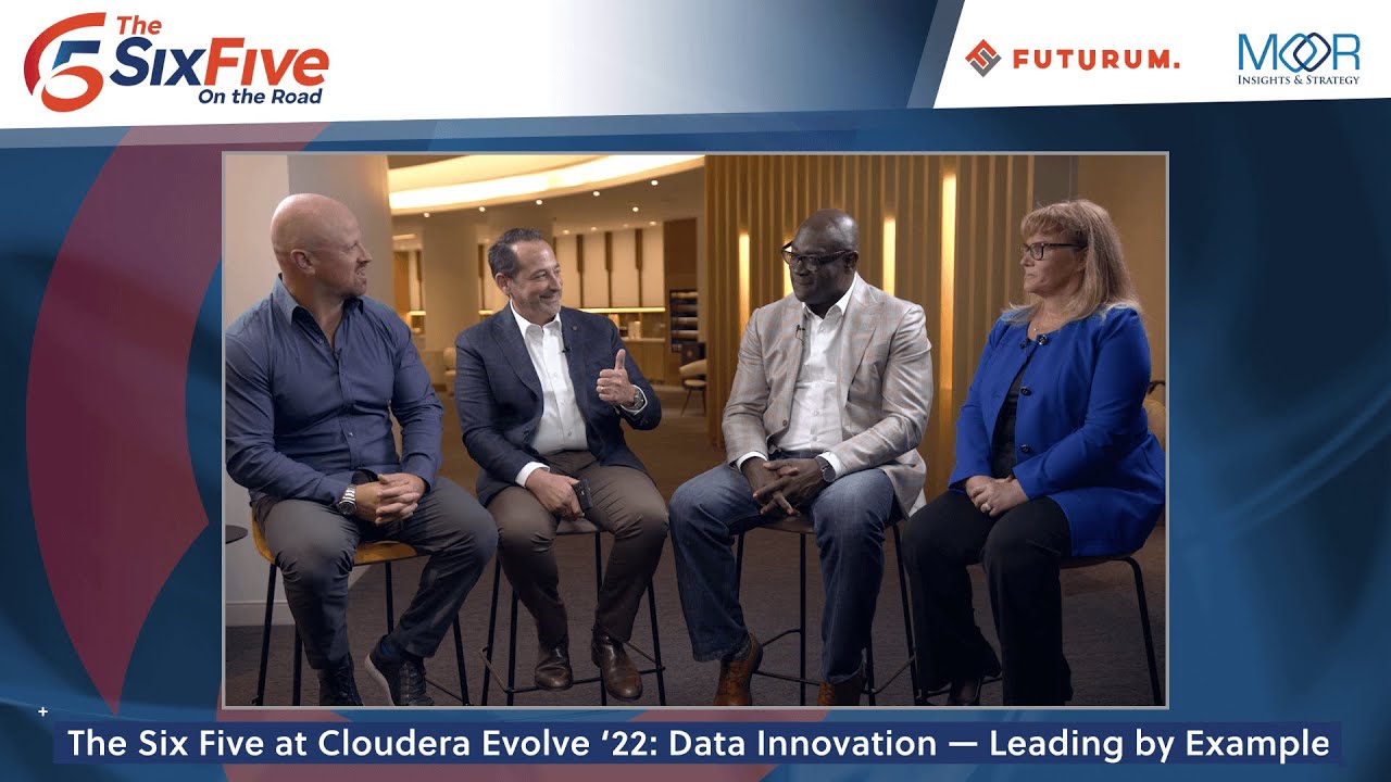 The Six Five at Cloudera Evolve 2022: Data Innovation — Leading by ...