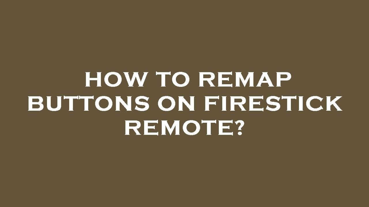 How to remap buttons on firestick remote? - YouTube