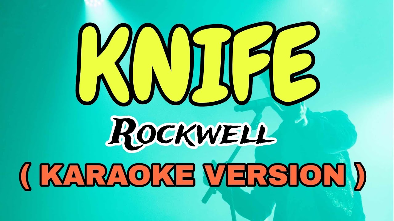KNIFE - ROCKWELL "VIDEOKE" STAR KARAOKE OFFICIAL - YouTube