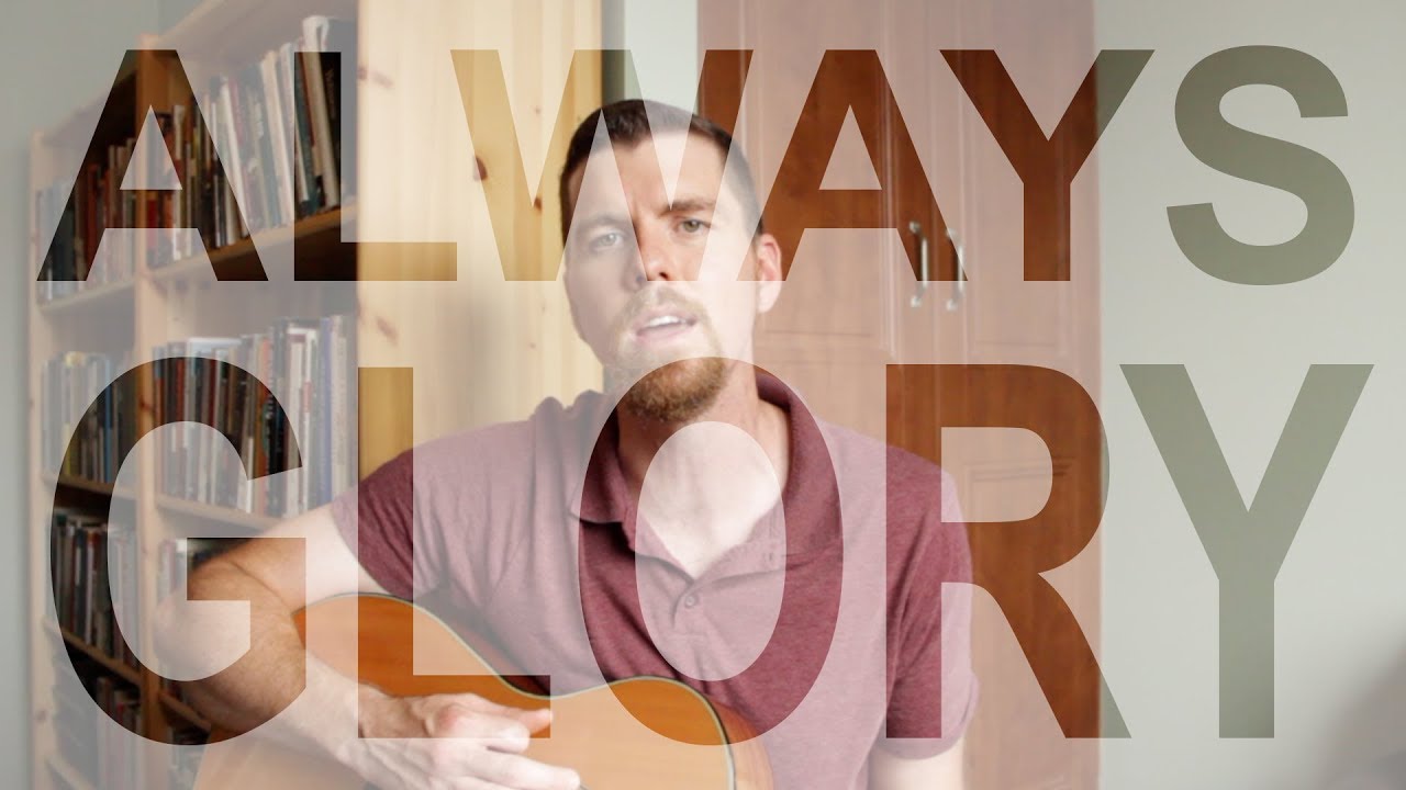 David McWhite - Always Glory (Acoustic) - YouTube