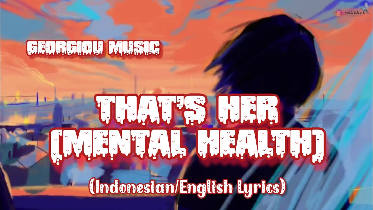 Georgiou Music - That's Her [MENTAL HEALTH] (Indonesian/English Lyrics ...