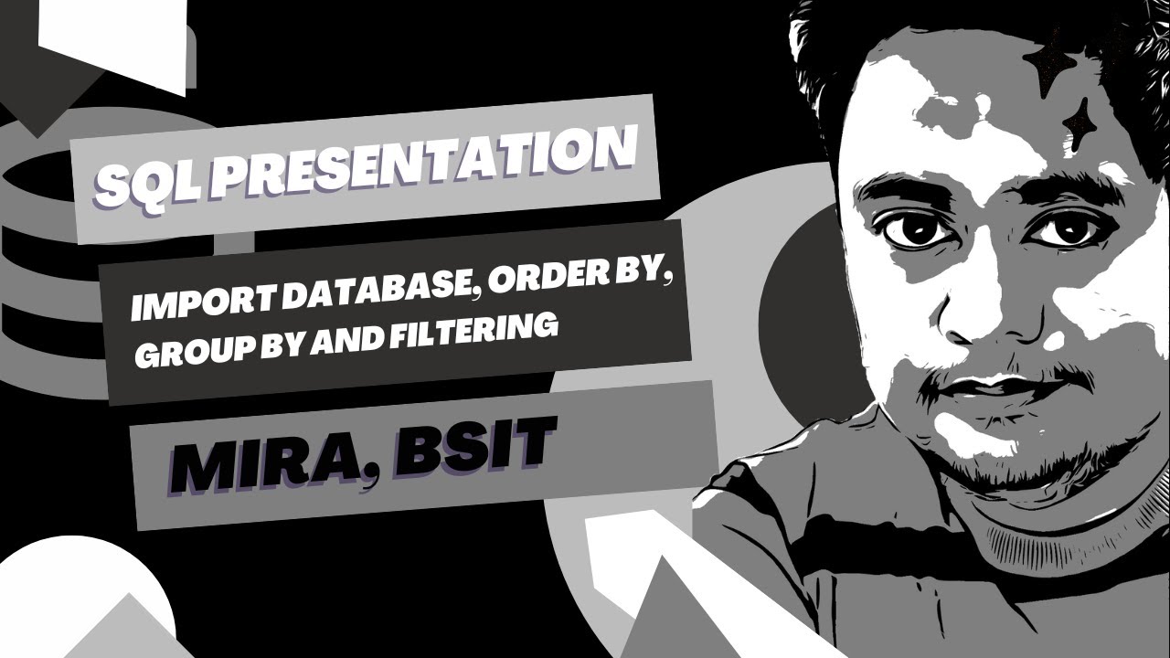 SQL presentation | Making Database | Import Data base | Order by ...