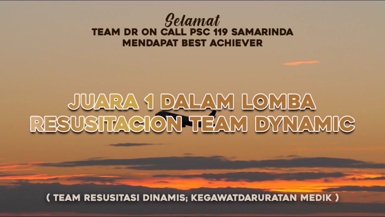 DR ON CALL PSC 119 Samarinda mendapat BEST ACHIEVERJuara 1 Dalam lomba Resusitacion Team Dynamic ...