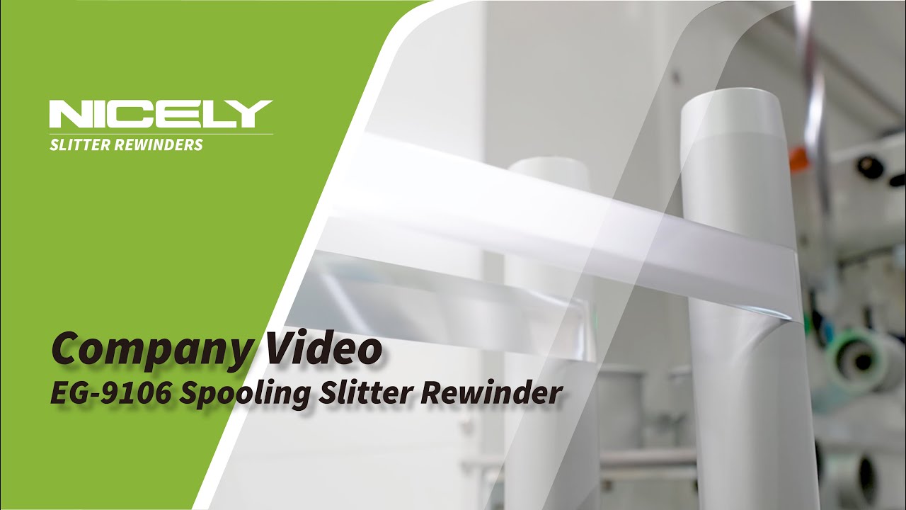 Nicely - Campaign Video｜EG-9106 Spooling Slitter Rewinder (24003)｜常青分條機 ...