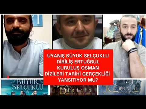 UYANIŞ BÜYÜK SELÇUKLU DEVLETİ, DİRİLİŞ ERTUĞRUL, KURULUŞ OSMAN TARİHSEL GERÇEKLİĞİ YANSITIYOR MU?
