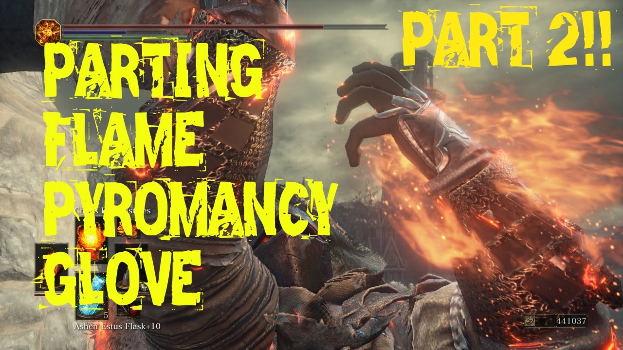 Dark Souls 3 Parting Flame Pyromancy Glove - All pyromancies tested ...
