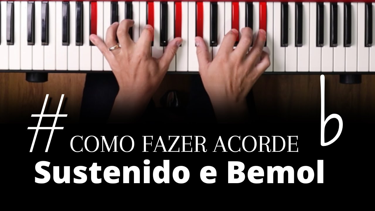 Como fazer acorde sustenido e bemol - Poder das teclas Leandro ...