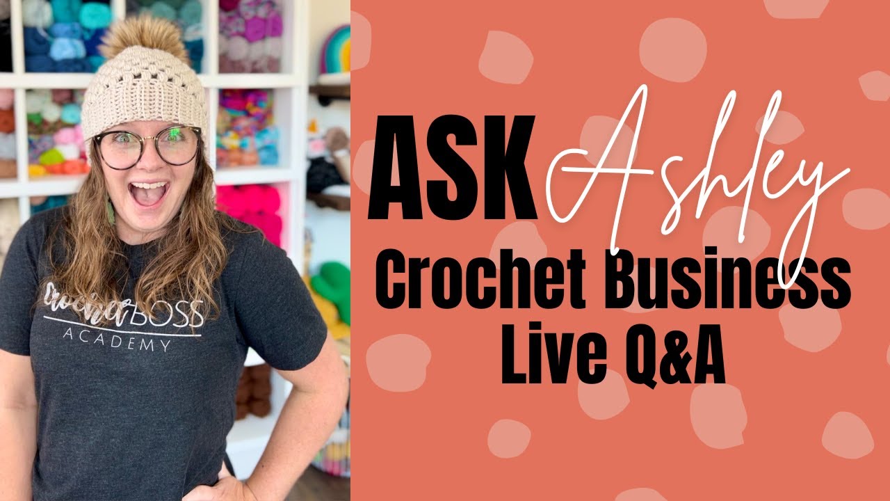 Your Burning Crochet Questions Answered! Ask Ashley Episode 53 - YouTube