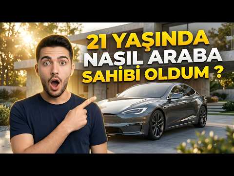 21 Yaşında Nasıl Araba Sahibi Oldum? (Kimse Bunu Söylemedi!)