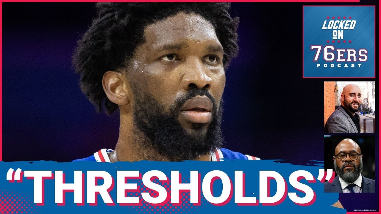Joel Embiid crossing "THRESHOLDS" to get AHEAD of schedule - Locked On Philadelphia 76ers - YouTube
