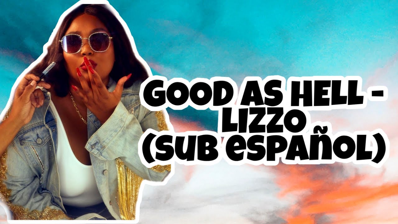Good as hell - Lizzo | (sub español) | #CuzIlLoveYou | Lu LOVES songs ...