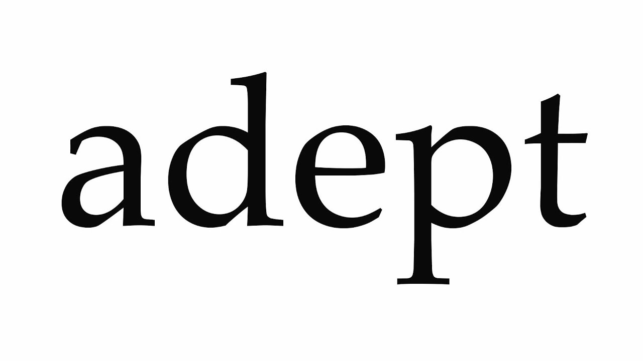 How to Pronounce adept - YouTube