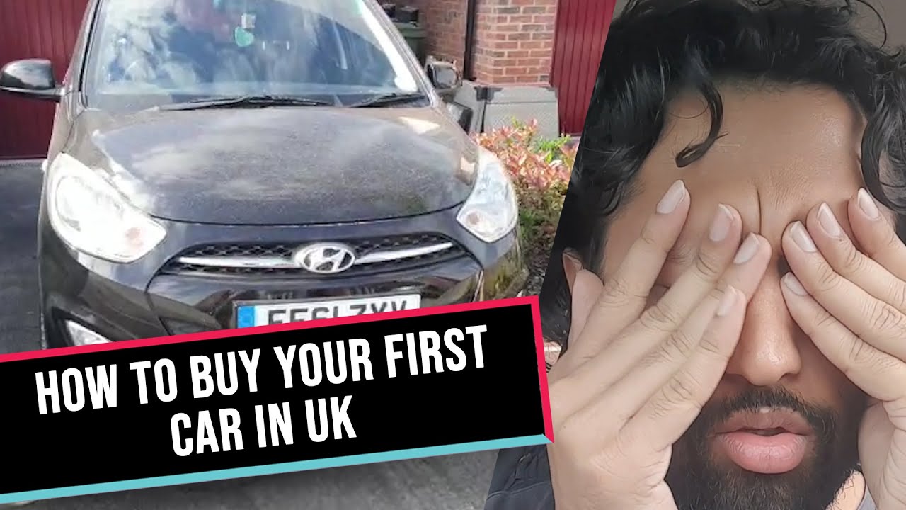 HOW TO BUY YOUR FIRST CAR IN UK - YouTube