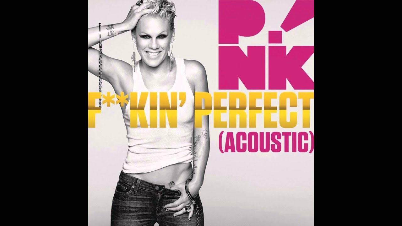 F**kin' Perfect (Acoustic) - YouTube
