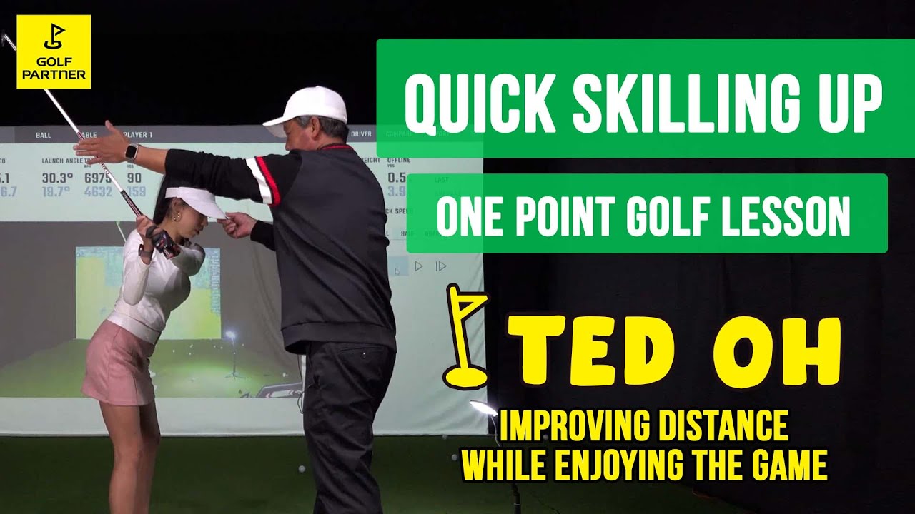 IMPROVING DISTANCE WHILE ENJOYING THE GAME [Ted Oh's QUICK SKILLING UP ...