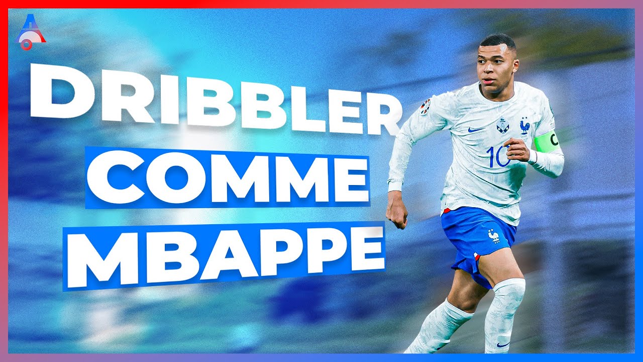 APPRENDRE LES TECHNIQUES DE DRIBBLE DE MBAPPÉ - YouTube