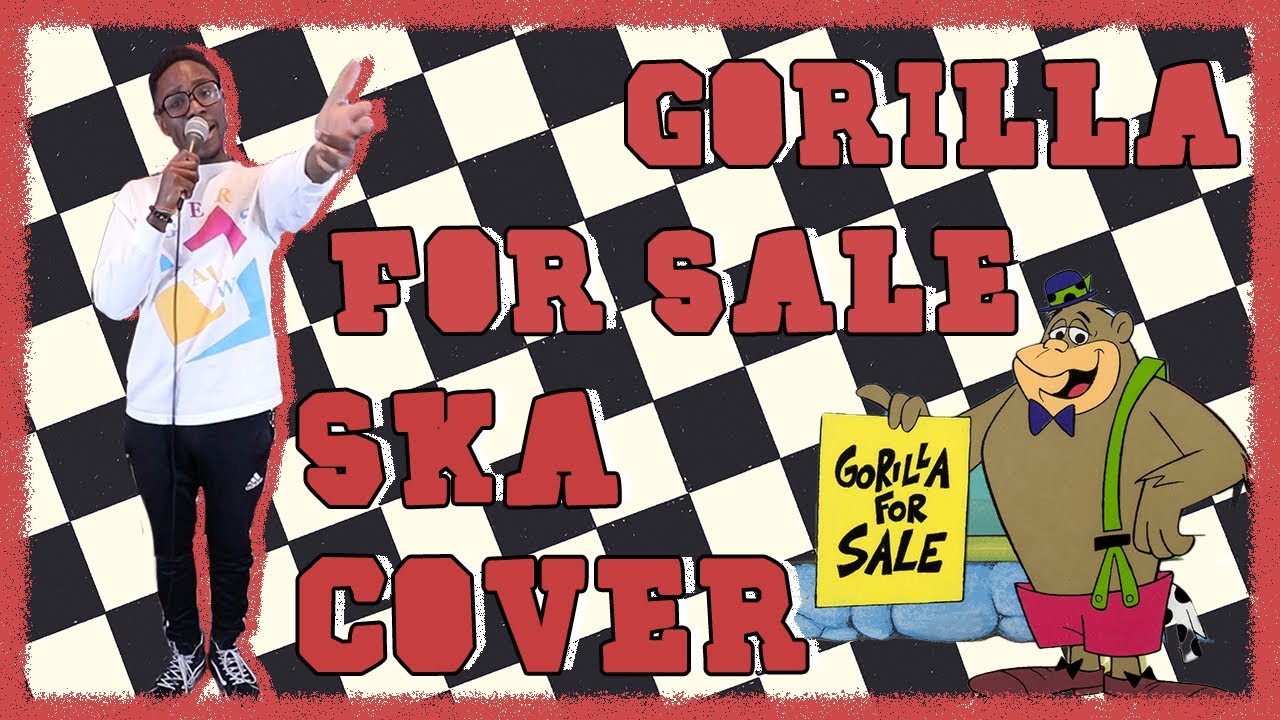 Gorilla 4 Sale (SKA/REGGAE Cover) Magilla Gorilla - YouTube