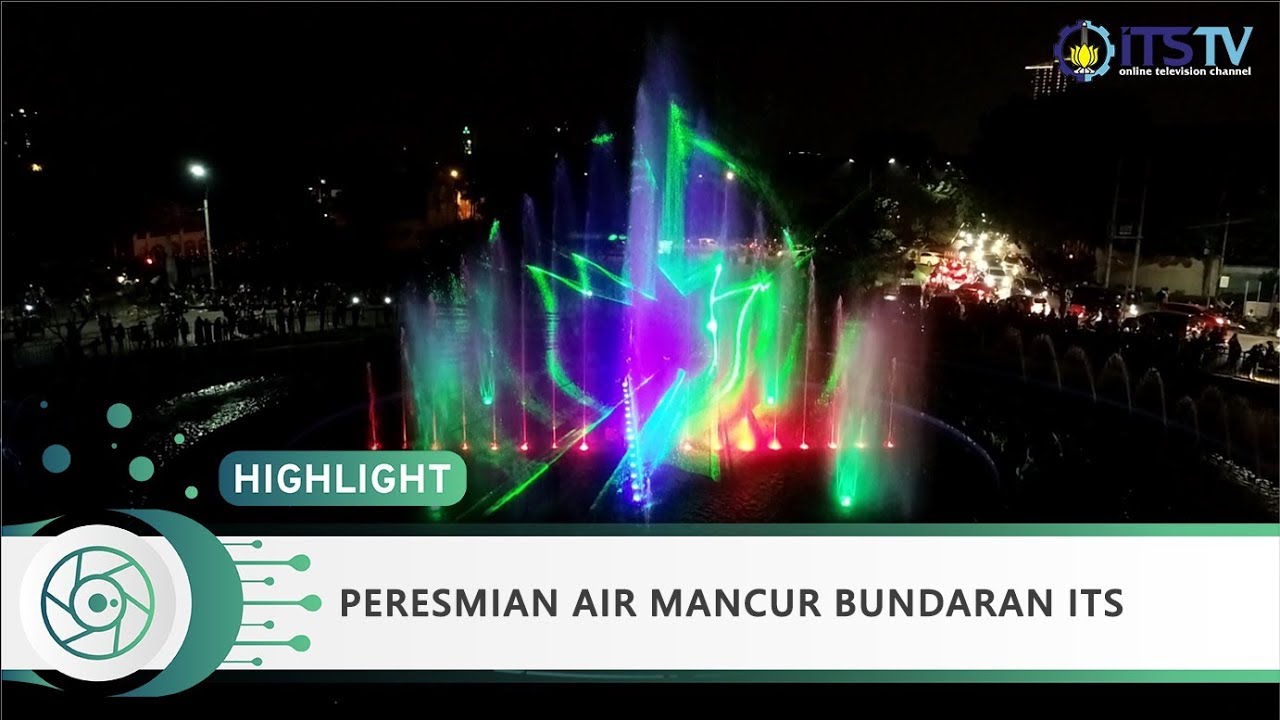 Highlight Peresmian Air Mancur Bundaran ITS - YouTube