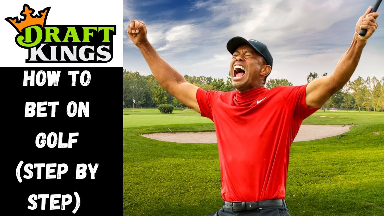 How To Bet on Golf With DraftKings Step By Step | Golf Betting - YouTube