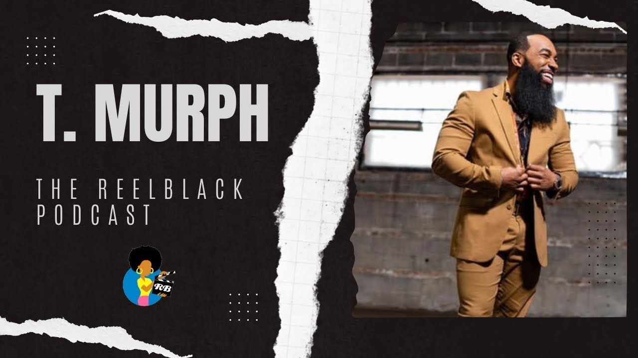 Reelblack Podcast - T. Murph | From Cutting Hair to Cutting Up (2023 ...