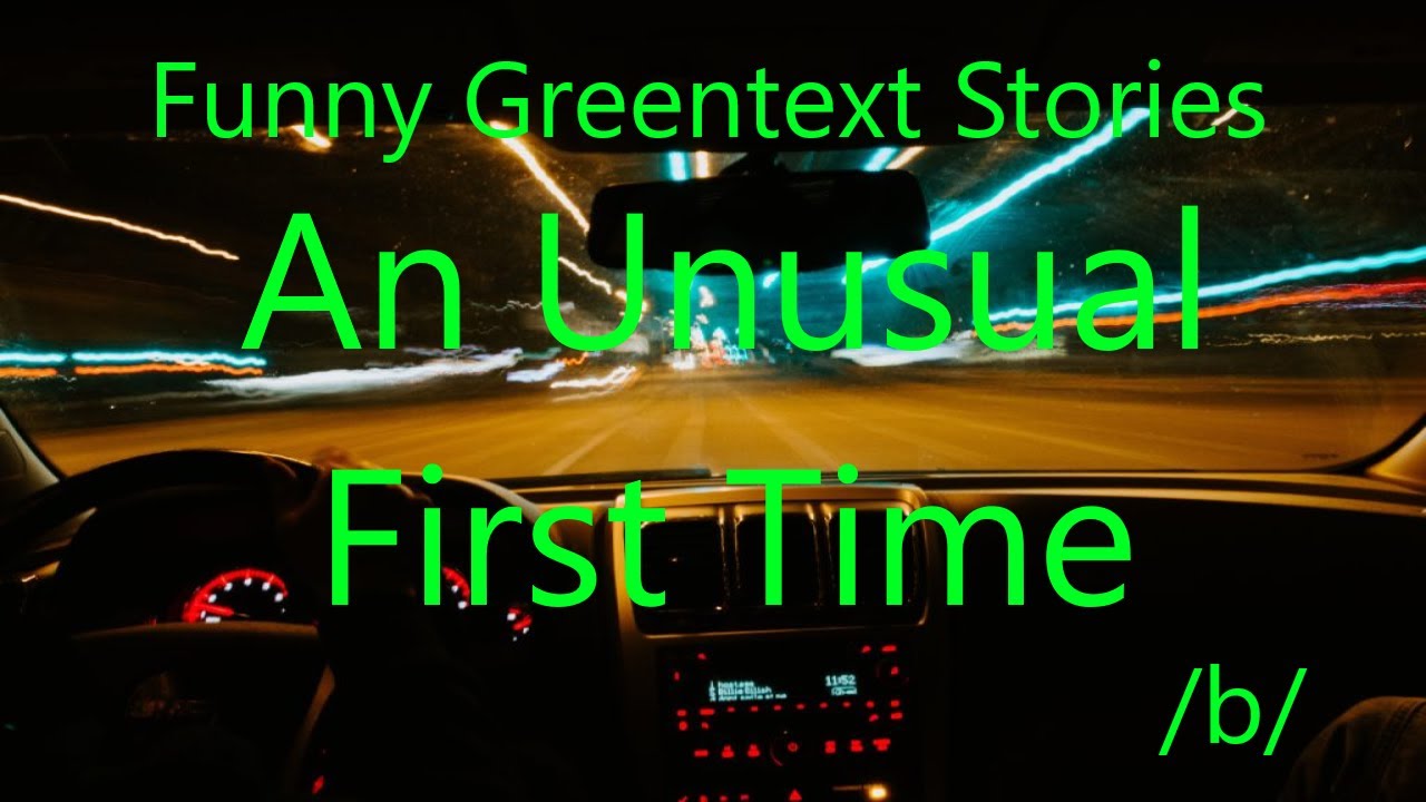 Funny Greentext Stories: An Unusual First Time (/b/) - YouTube