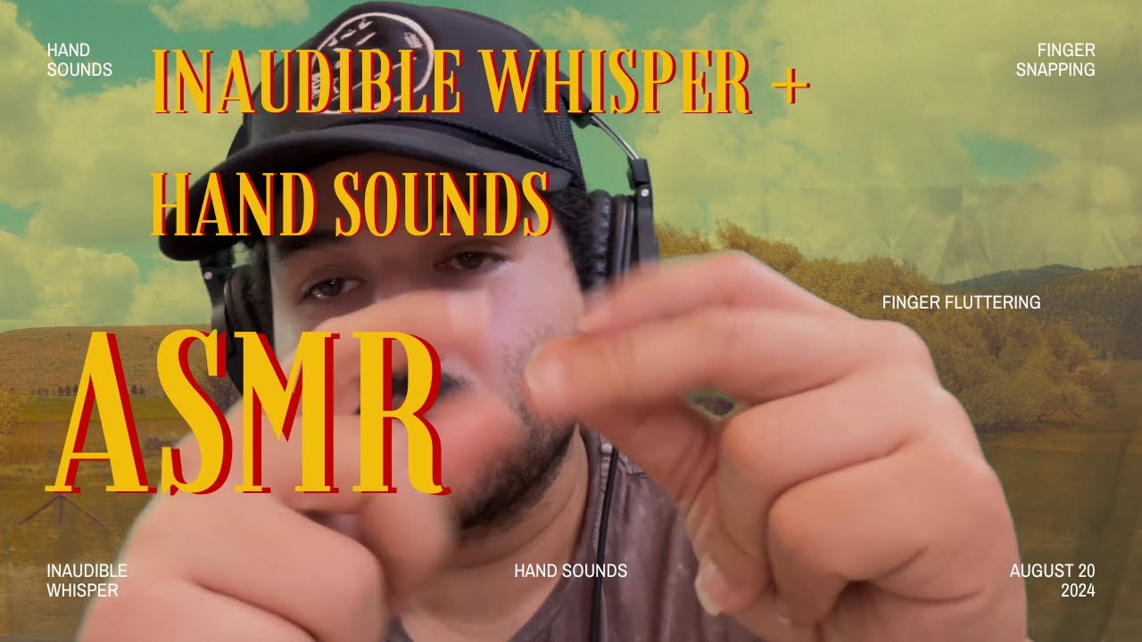 ASMR | Inaudible Whisper + Hand Sounds + Tapping + Finger Snapping ...