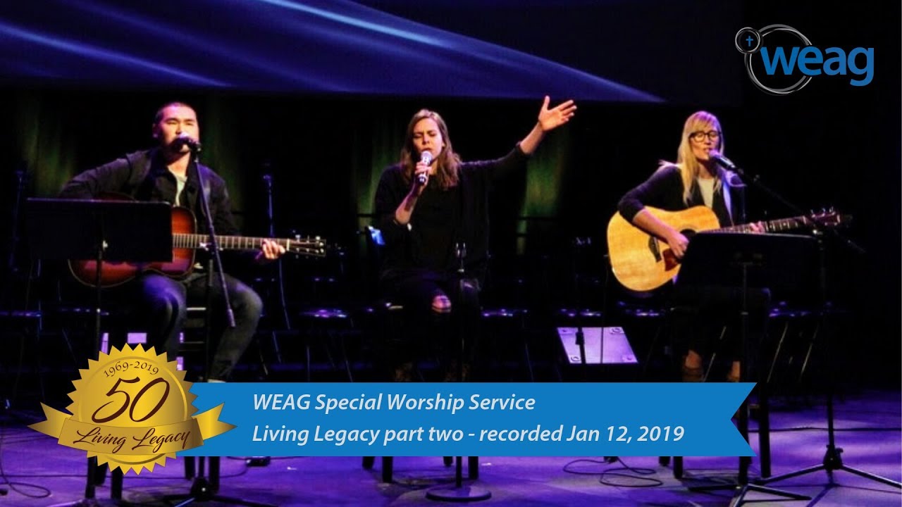 WEAG Worship Service - Living Legacy part two | Jan. 12, 2019 - YouTube