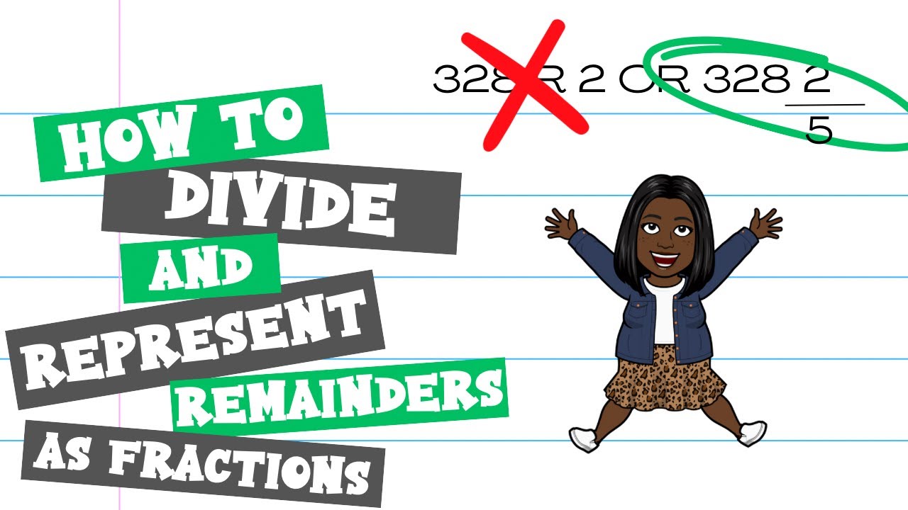 Divide and represent REMAINDERS as FRACTIONS - YouTube