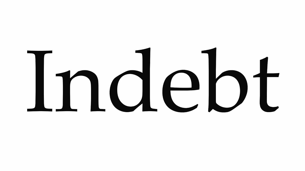 How to Pronounce Indebt - YouTube