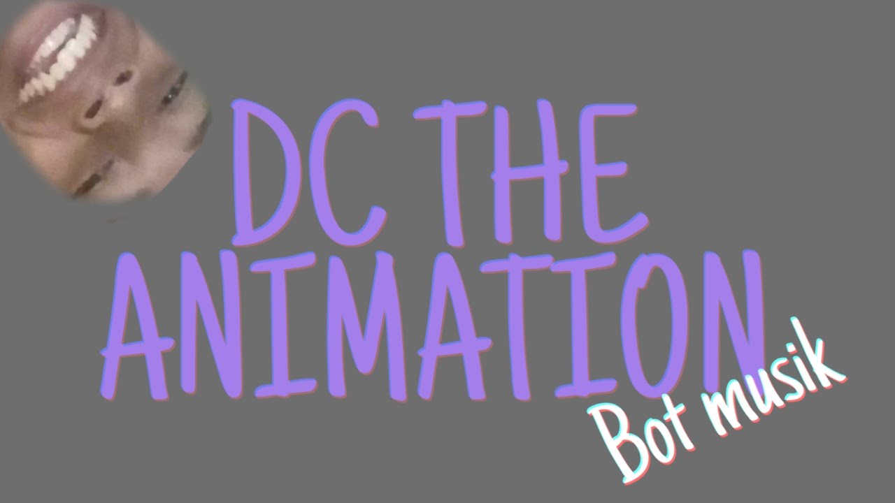 DC THE ANIMATION - Bot Musik - YouTube