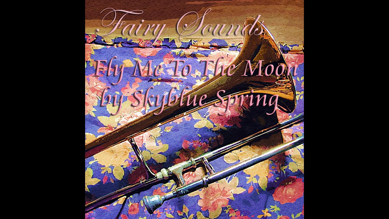 Fly Me To The Moon 2024 - Fairy Sounds - YouTube Music