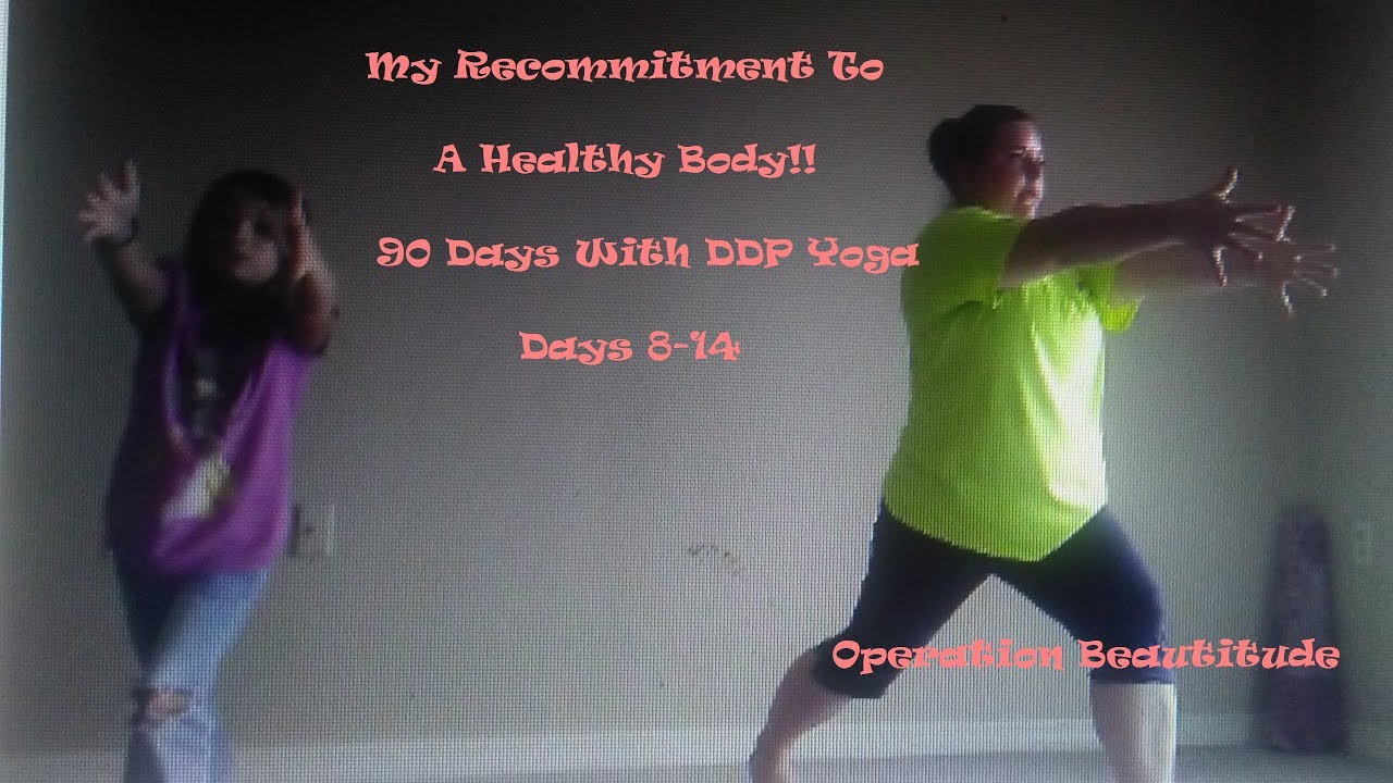 My Recommitment To A Healthy Body Days 8-14 out of my 90 days with DDP ...