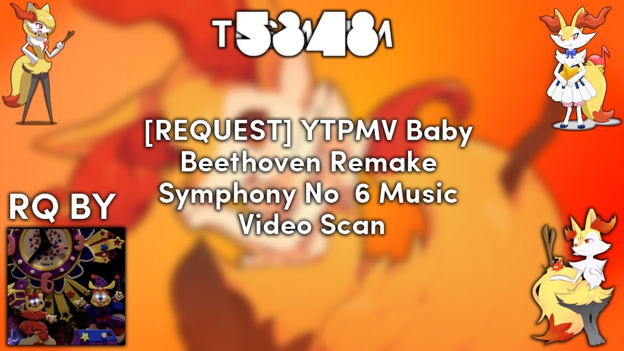 [REQUEST] YTPMV Baby Beethoven Remake Symphony No 6 Music Video Scan ...