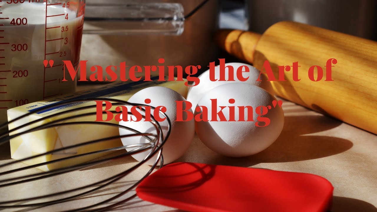 How to Develop Habits for Successful Basic Baking" - YouTube